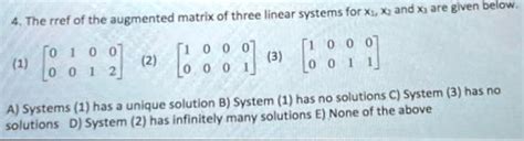 solved 4 the rref of the augmented matrix of three linear