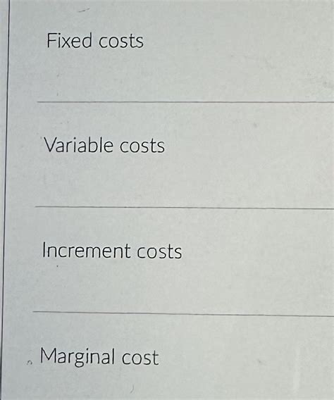 Fixed Costs Variable Costs Increment Costs Studyx