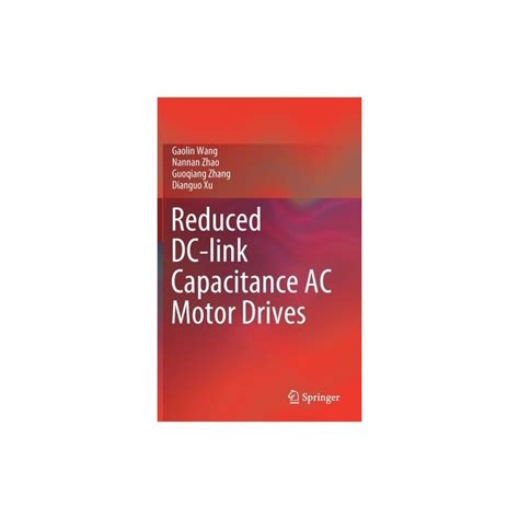 Reduced Dc Link Capacitance Ac Motor Drives Gaolin Wang Emag Ro