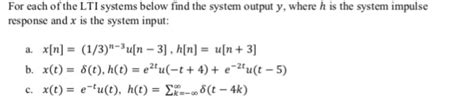 Solved For Each Of The LTI Systems Below Find The System Chegg Com