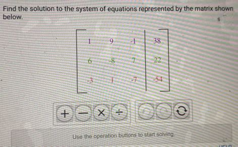 Solved Find The Solution To The System Of Equations Represented By The
