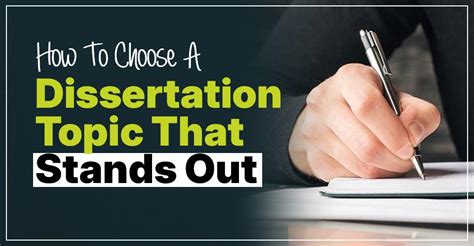 How To Choose A Dissertation Topic That Stands Out