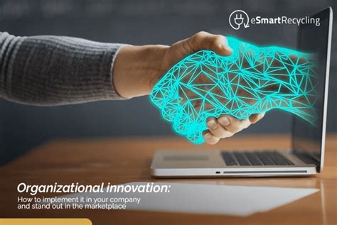 Organizational Innovation How To Implement It In Your Company And Stand Out In The Marketplace