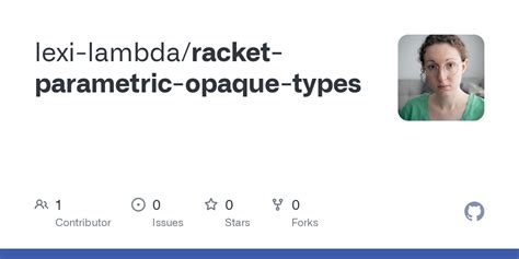 Github Lexi Lambdaracket Parametric Opaque Types · Github