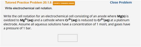 Solved Tutored Practice Problem 20 1 6close Problemwrite