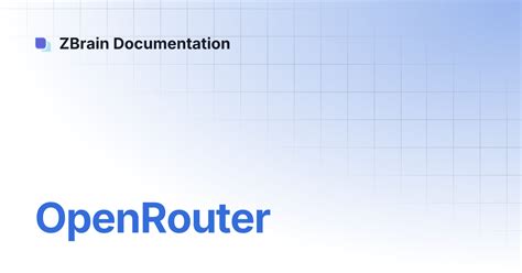 openrouter zbrain documentation