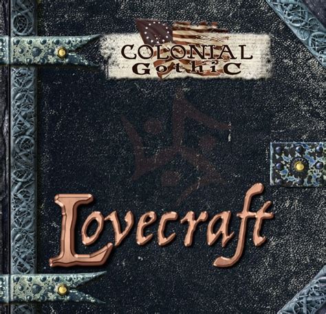 Colonial Gothic Lovecraft The Hp Lovecraft Wiki Fandom