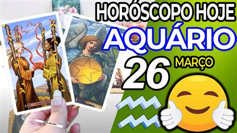 VocÊ Recebe Uma Surpresa 😲🎁 Horoscopo Do Dia De Hoje AquÁrio 26 Março