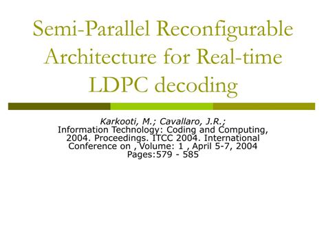 Ppt Semi Parallel Reconfigurable Architecture For Real Time Ldpc