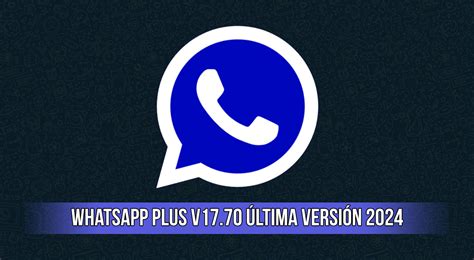 Descargar Whatsapp Plus V1770 Apk Enlace De La última Versión 2024