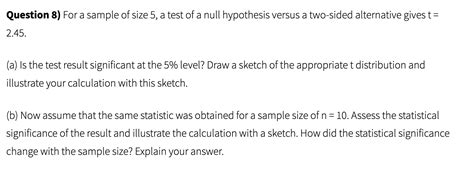Solved Question 8 For A Sample Of Size 5 A Test Of A Null