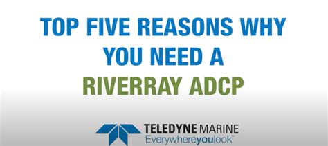 Top Five Reasons Why You Need A Teledyne Rd Instruments Riverray Adcp Geo Matching