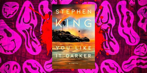 You Like It Darker Contains 1 Stephen King Story That's Too Absurd To Be Scary