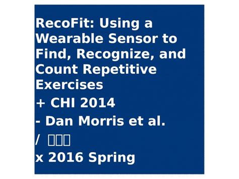 Pptx Recofit Using A Wearable Sensor To Find Recognize And Count