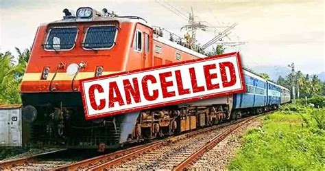 Train Cancelled Railways Will Cancel Trains On This Route Tomorrow