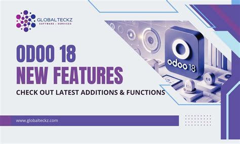 Globalteckz On Linkedin Odoo18 Businesssoftware Erp