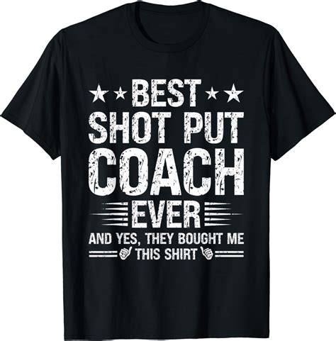 Best Shot Put Coach Ever Funny Shot Put Coach Humor T Shirt