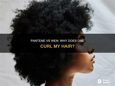 Pantene Vs Wen Why Does One Curl My Hair Shunsalon