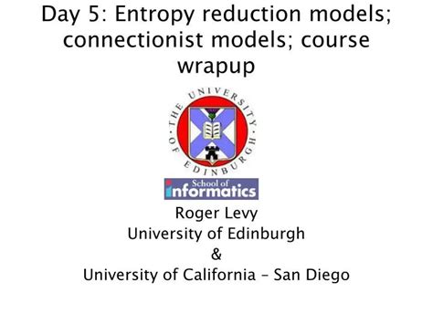 Ppt Day 5 Entropy Reduction Models Connectionist Models Course Wrapup Powerpoint