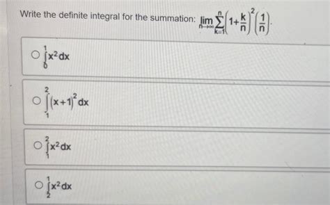Solved Write The Definite Integral For The Summation