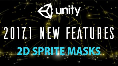 Unity 20171 New Features 2d Sprite Masks Youtube