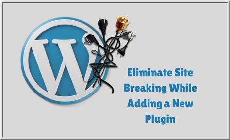 7 Tips To Avoid Breaking Your Website With A New Wordpress Plugins · Techmagz
