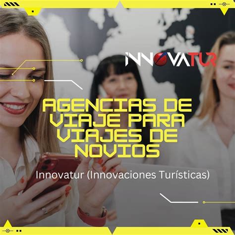 Agencias De Viaje Para Viajes De Novios Innovatur Innovaciones
