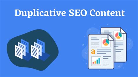 How Duplicative SEO Content Threaten Your Website Ranking