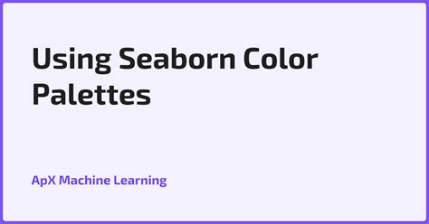 Using Seaborn Color Palettes