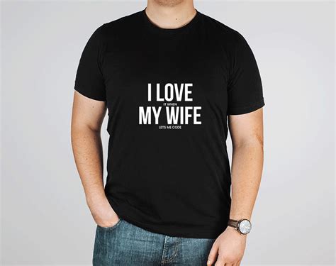 I Love It When My Wife Lets Me Code Shirt Pee Aye Creative