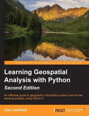 Learning Geospatial Analysis With Python An Effective Guide To