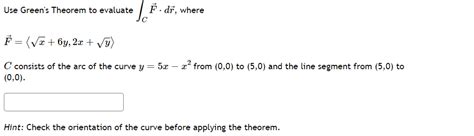 Solved Use Green S Theorem To Evaluate CFdr Where Chegg Com