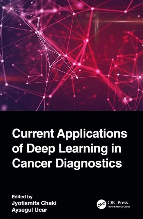 Current Applications Of Deep Learning In Cancer Diagnostics 1st Edition Hardcover Book At ₹ 5807