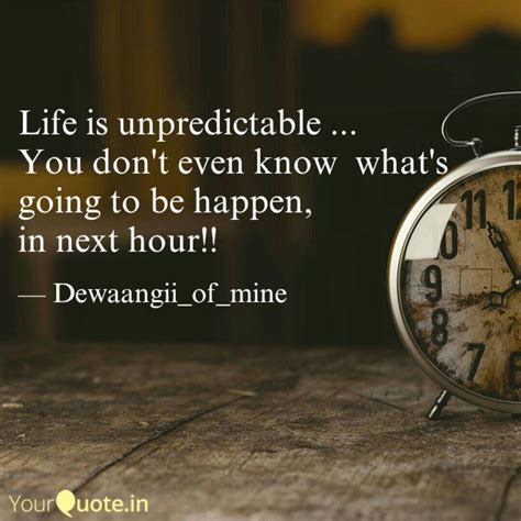 Life Is Unpredictable Quote