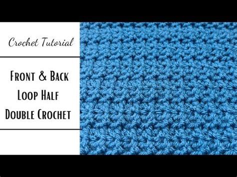 How To Crochet Front Back Loop Half Double Crochet Half Double