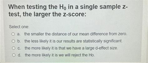 Solved When Testing The H0 In A Single Sample Ztest The