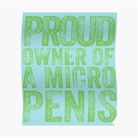 Micro Penis Pride Funny Sarcastic T Poster For Sale By