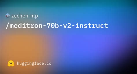 Zechen Nlp Meditron 70b V2 Instruct Hugging Face