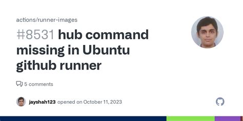 hub command missing in ubuntu github runner · issue 8531 · actions