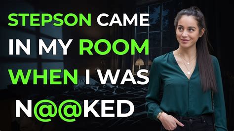 My Son Walked In While I Was Sleeping In Bedroom Stepmom Infidelity Story Youtube