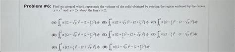 Solved Problem Find An Integral Which Represents The Chegg