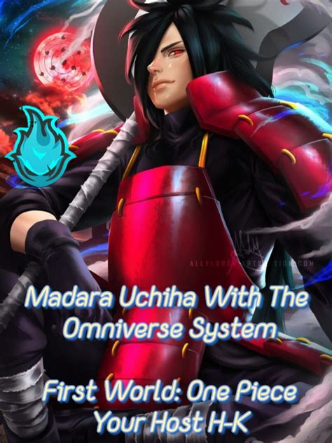 Madara Uchiha With The Omniverse System First World One Piece Fanfic