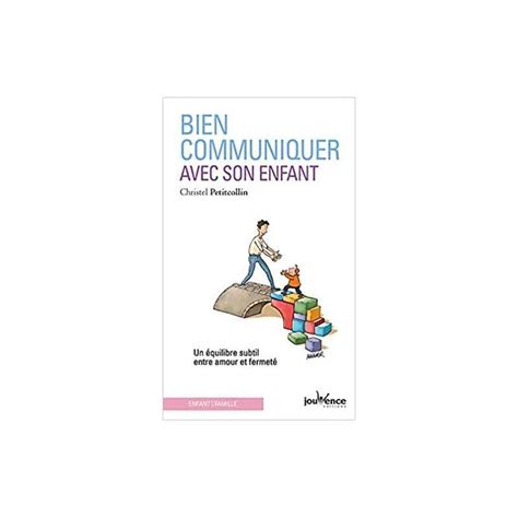 Bien Communiquer Avec Son Enfant De Christel Petitcollin
