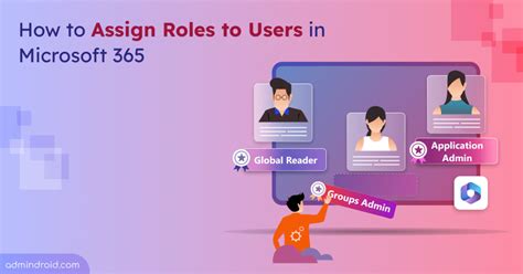 How To Assign Roles To Users In Microsoft 365 Admindroid Blog