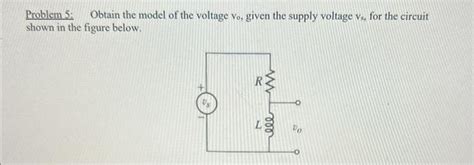 solved problem 5 obtain the model of the voltage v0 given
