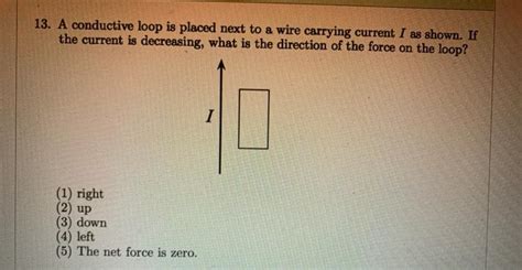 solved 13 a conductive loop is placed next to a wire