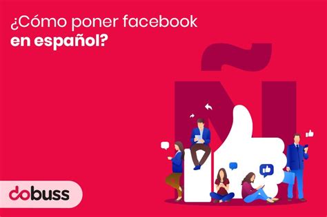 Cómo poner Facebook en español Dobuss