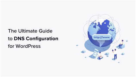 Ultimate Guide To Wordpress Dns Configuration For Beginners Wp Maniac