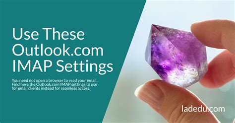 Outlook Com IMAP Settings For Email Programs La De Du