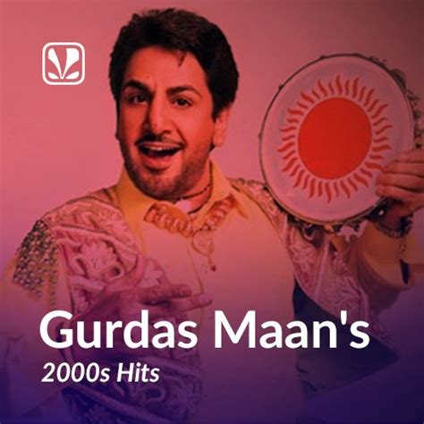 Gurdas Maan 2000s Hits Latest Punjabi Songs Online Jiosaavn